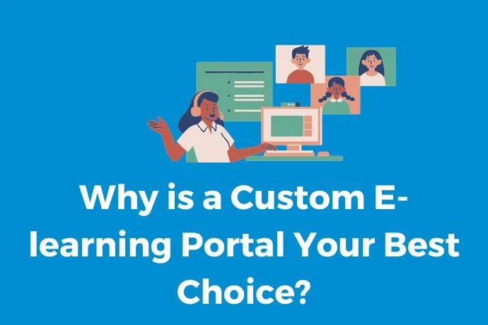 Why is a Custom E-learning Portal Your Best Choice? | Nextwebi